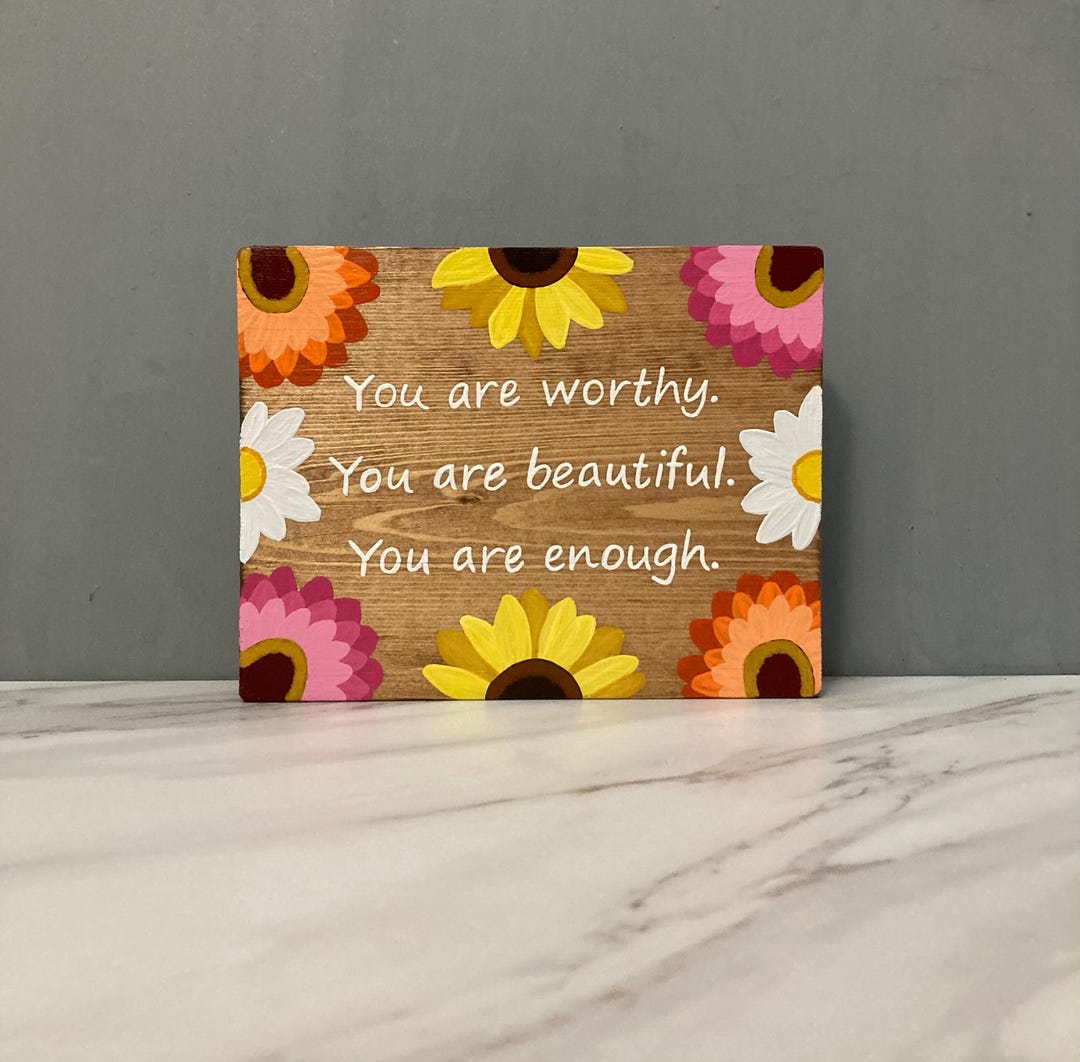 You Are Worthy, You Are Beautiful, You Are Enough 7 Inch Wooden Self ...