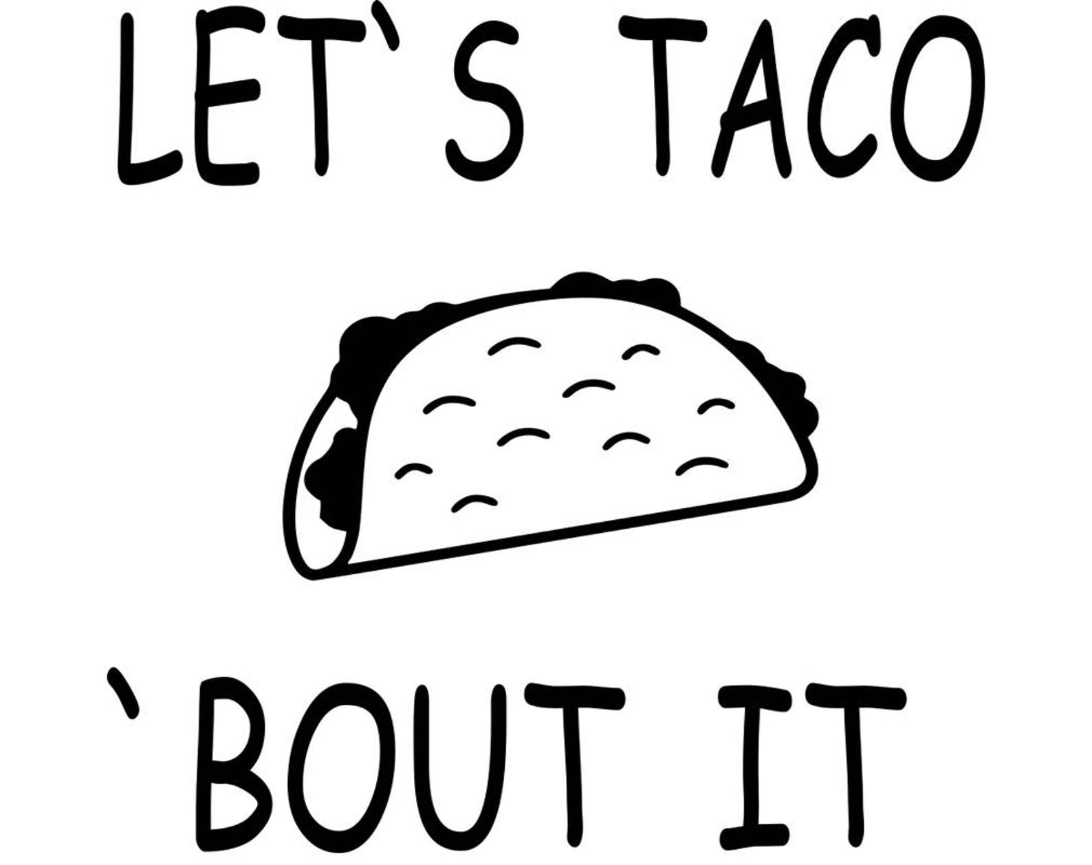 Lets Taco Bout It Svg Eps Dxfm Png DXF Files for Cutting | Etsy