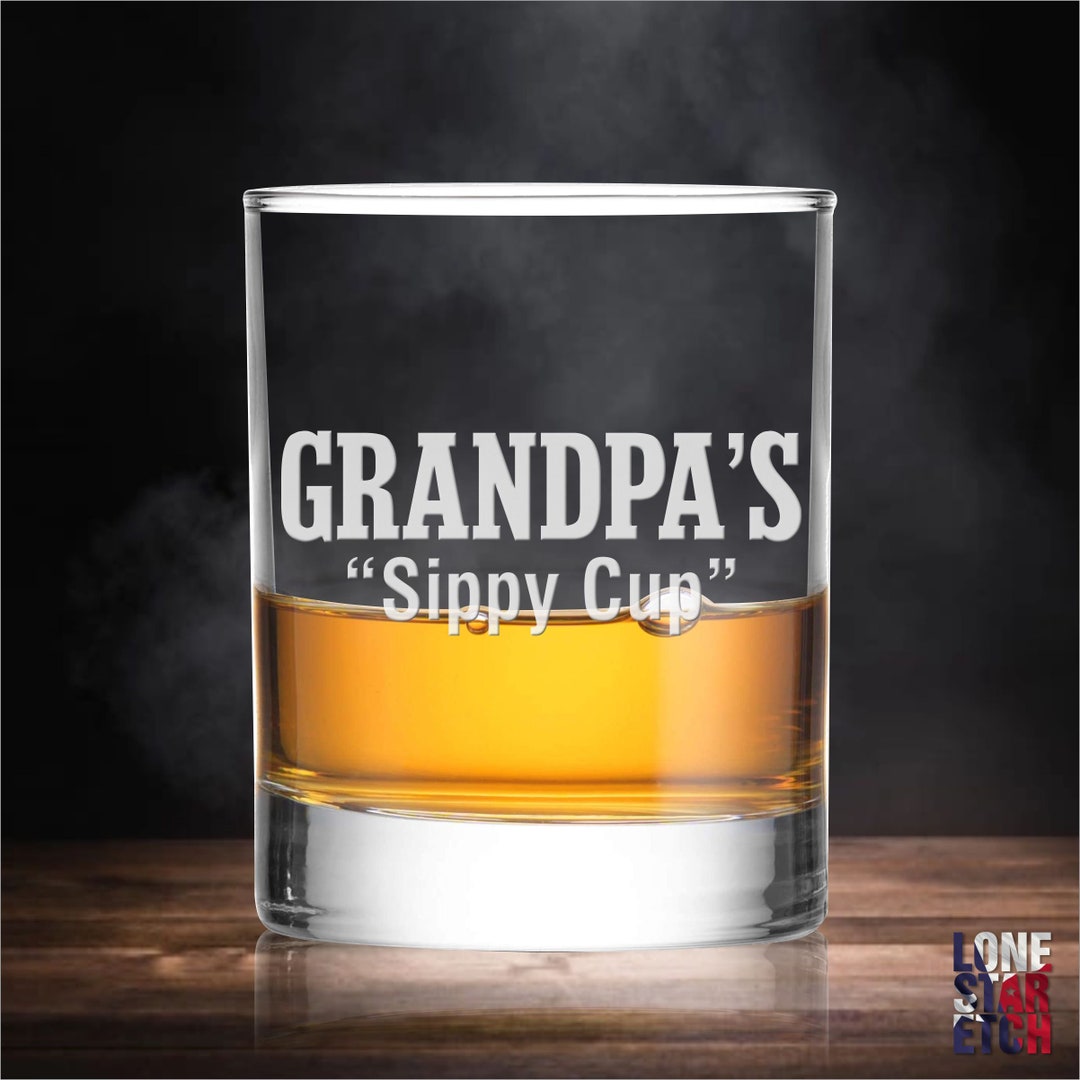 Grandpa’s Sippy Cup / Old Fashioned Whiskey Glass / Bourbon Glass ...