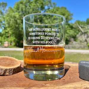Ernest Hemingway Quote / Intelligent Man / Whiskey Glass / Bourbon ...