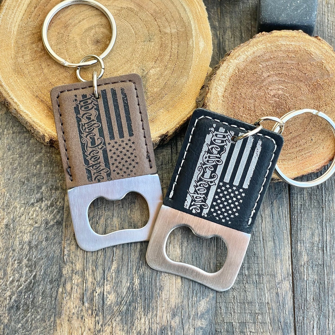 Custom Bottle Opener Keychain / We the People / Engraved Leatherette ...