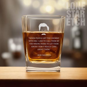 Ron Swanson - "when People Get Too Chummy" - D.O.F Whiskey Glass ...