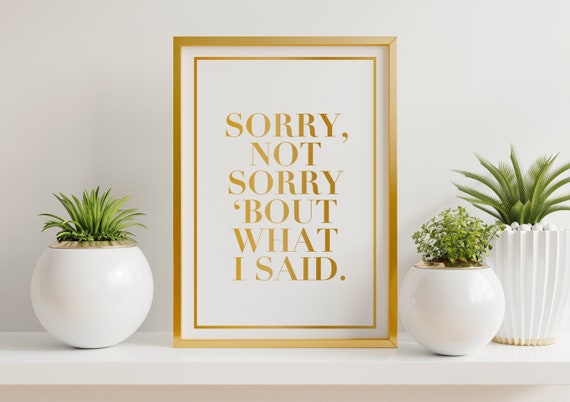 Sorry Not Sorry Six the Musical Typography Print | Etsy