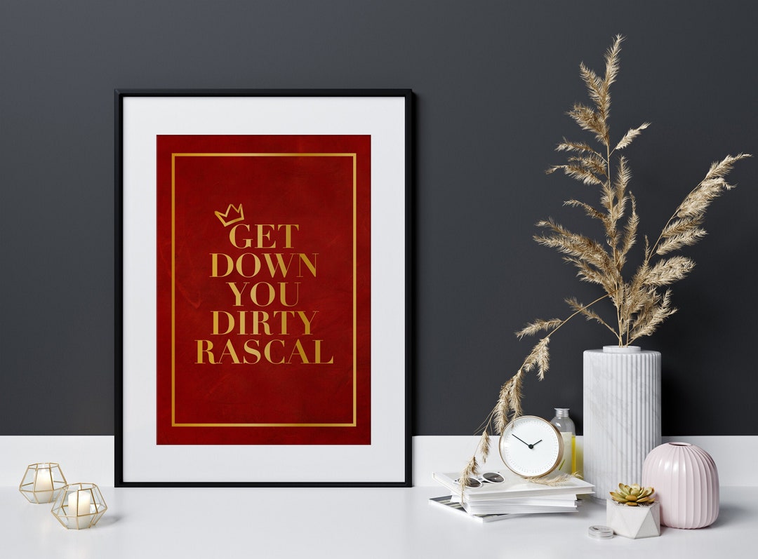 Get Down You Dirty Rascal Six the Musical Typography Print - Etsy
