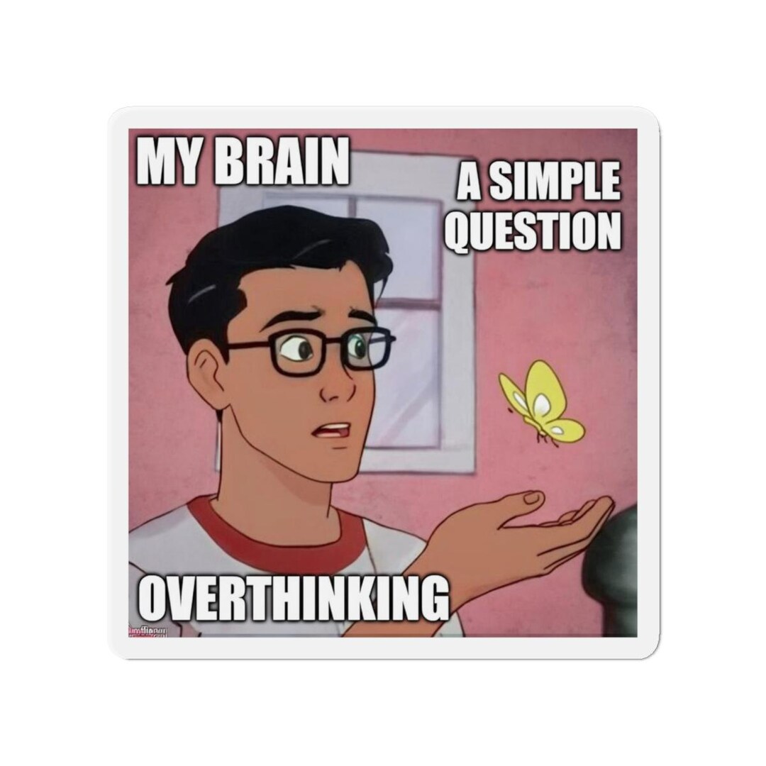 Funny Overthinking Die-cut Magnet, Humorous Home Decor, Ideal Gift for ...