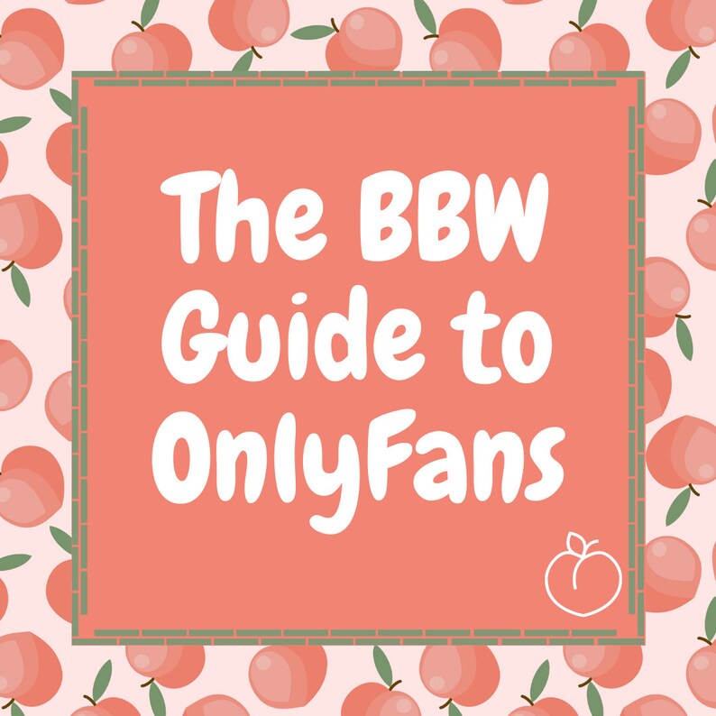 The BBW Guide to Onlyfans - Etsy