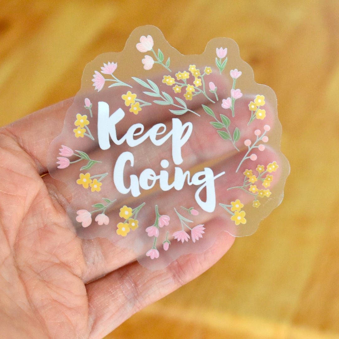 Keep Going Clear Sticker, Floral Sticker, Encouragement Sticker for ...
