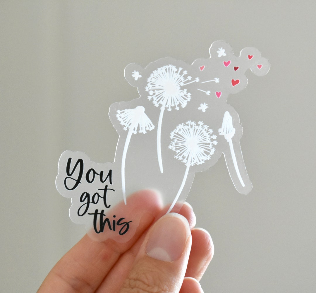 You Got This Clear Sticker for Water Bottles, Laptops, Dandelion Fluff ...