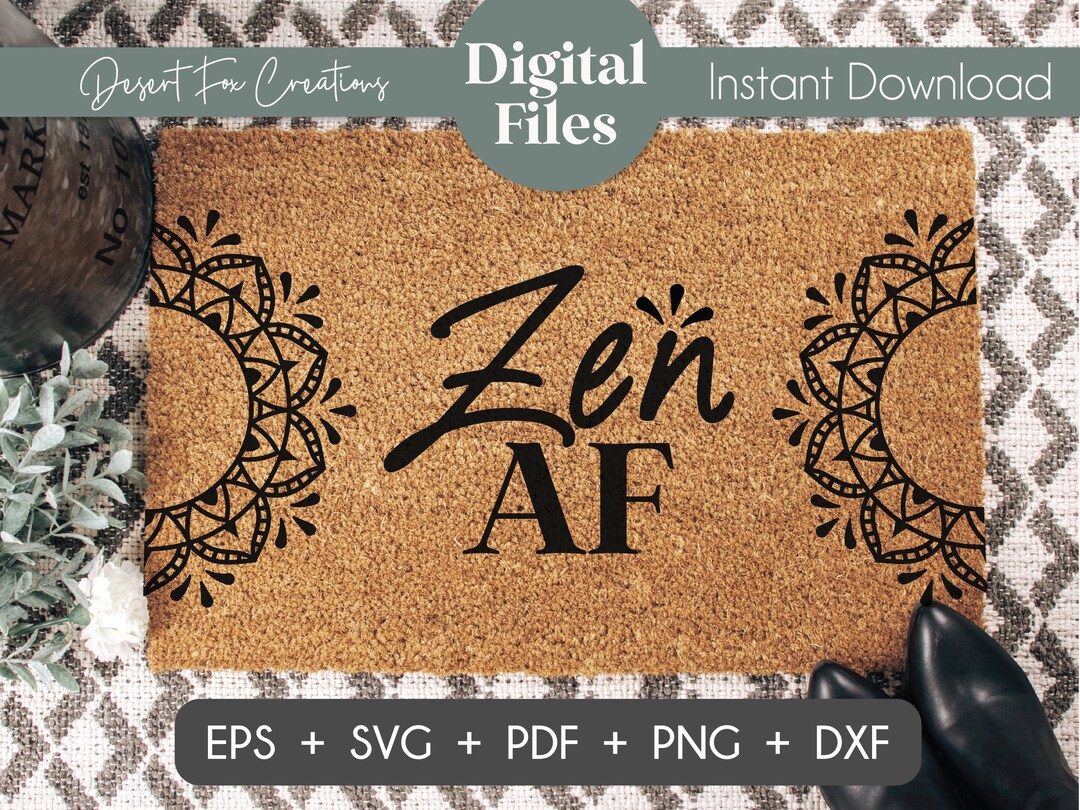 Zen AF Digital File | Door Mat SVG | Art Files - Instant Download | Eps ...