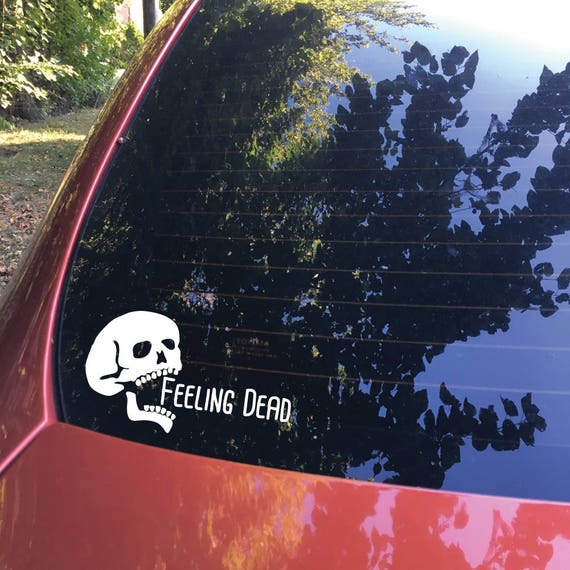 Feeling Dead Vinyl Decal Skull Decals Zombie Decals The | Etsy
