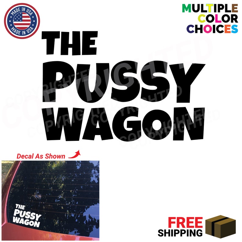 Pussy Wagon Sticker Pussy Wagon Car Decal the Pussy Wagon - Etsy