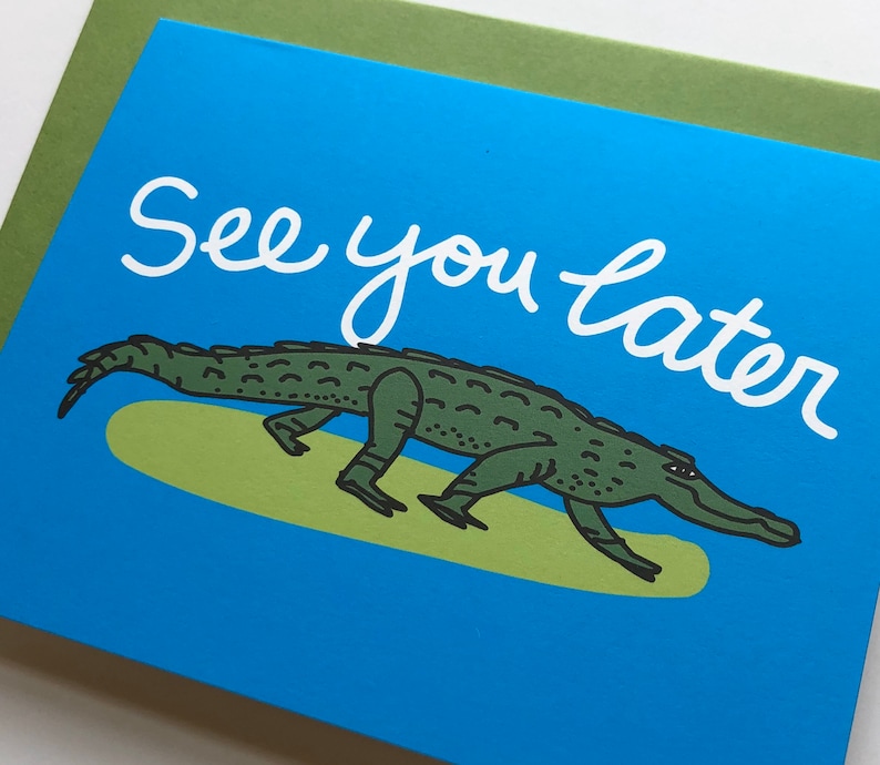 See You Later Alligator Greeting Card 4.25 X 5.5 Alligator - Etsy