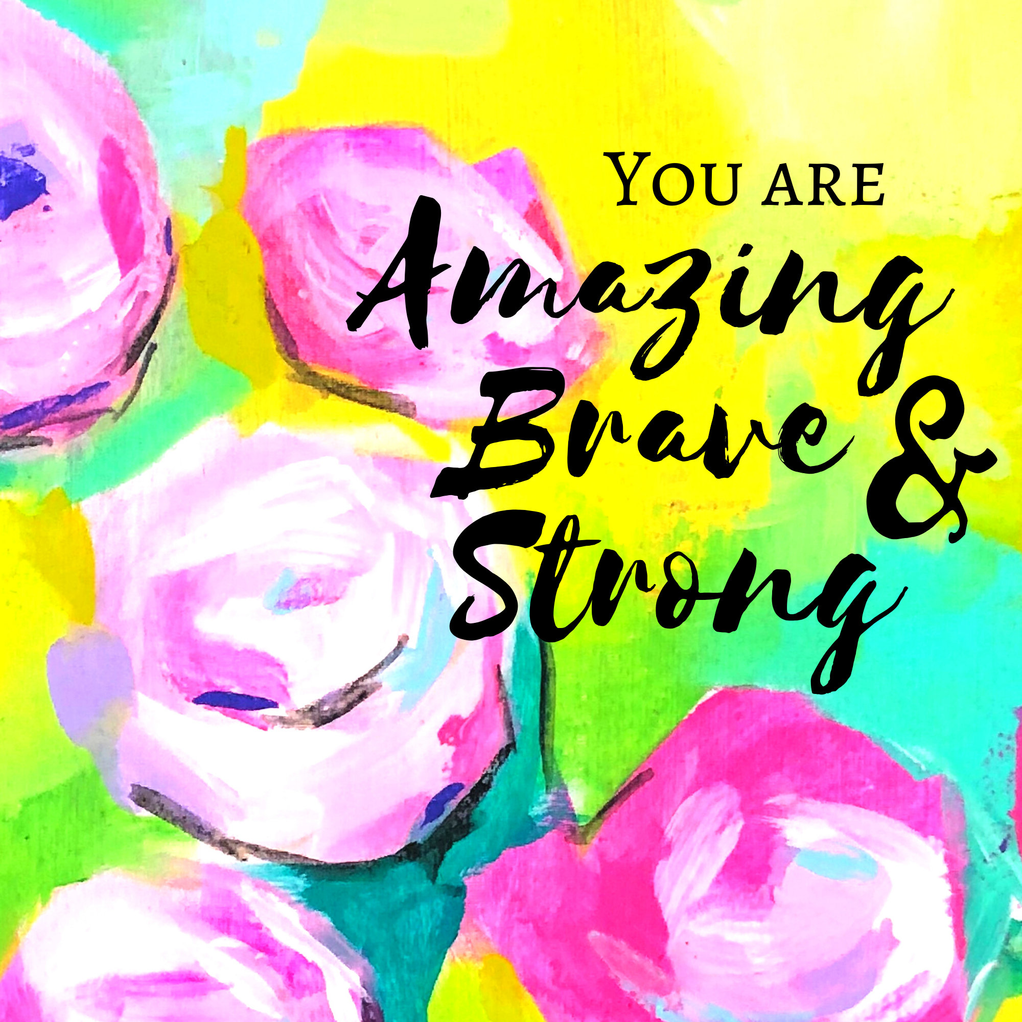 You are Amazing, Brave & Strong pink flower canvas print - Uplifting ...
