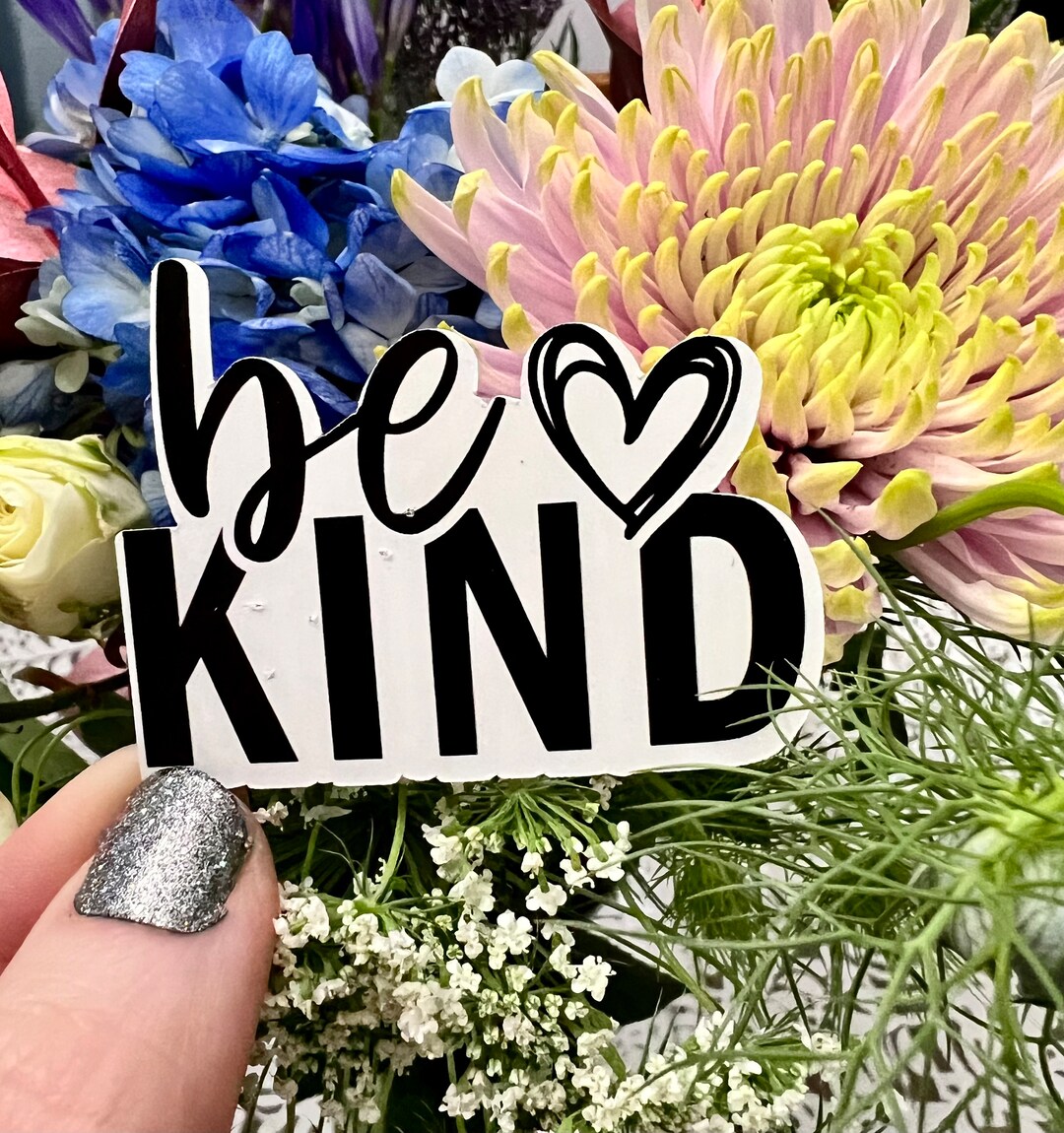 Be Kind/positive/water Resistant Sticker - Etsy