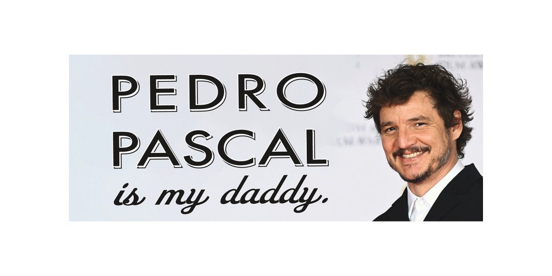 Pedro Pascal is My Daddy - Fridge Magnet / Car Magnet - Premium Quality ...