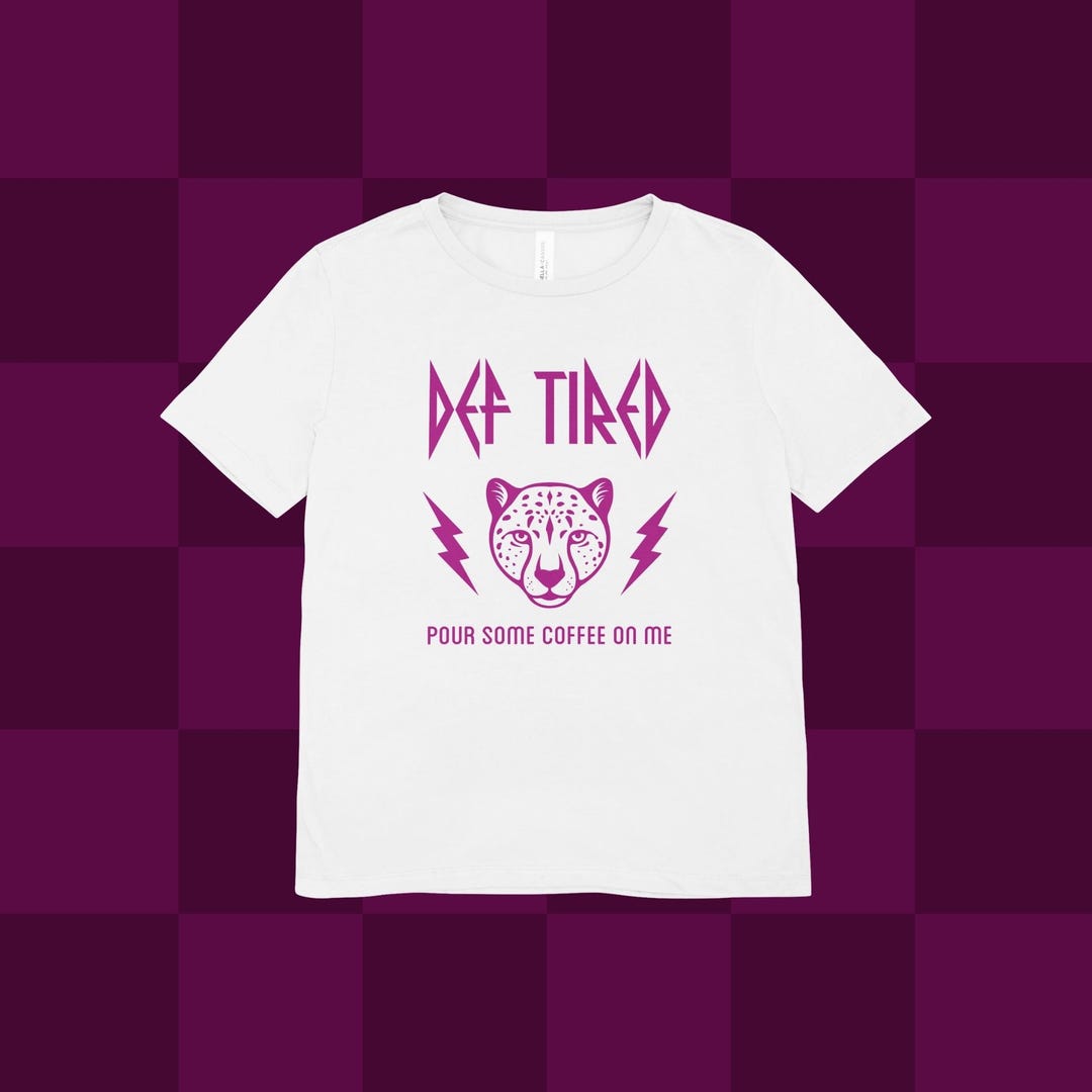 Def Tired Pour Some Coffee on Me SVG | Funny Mom Life Shirt Design ...