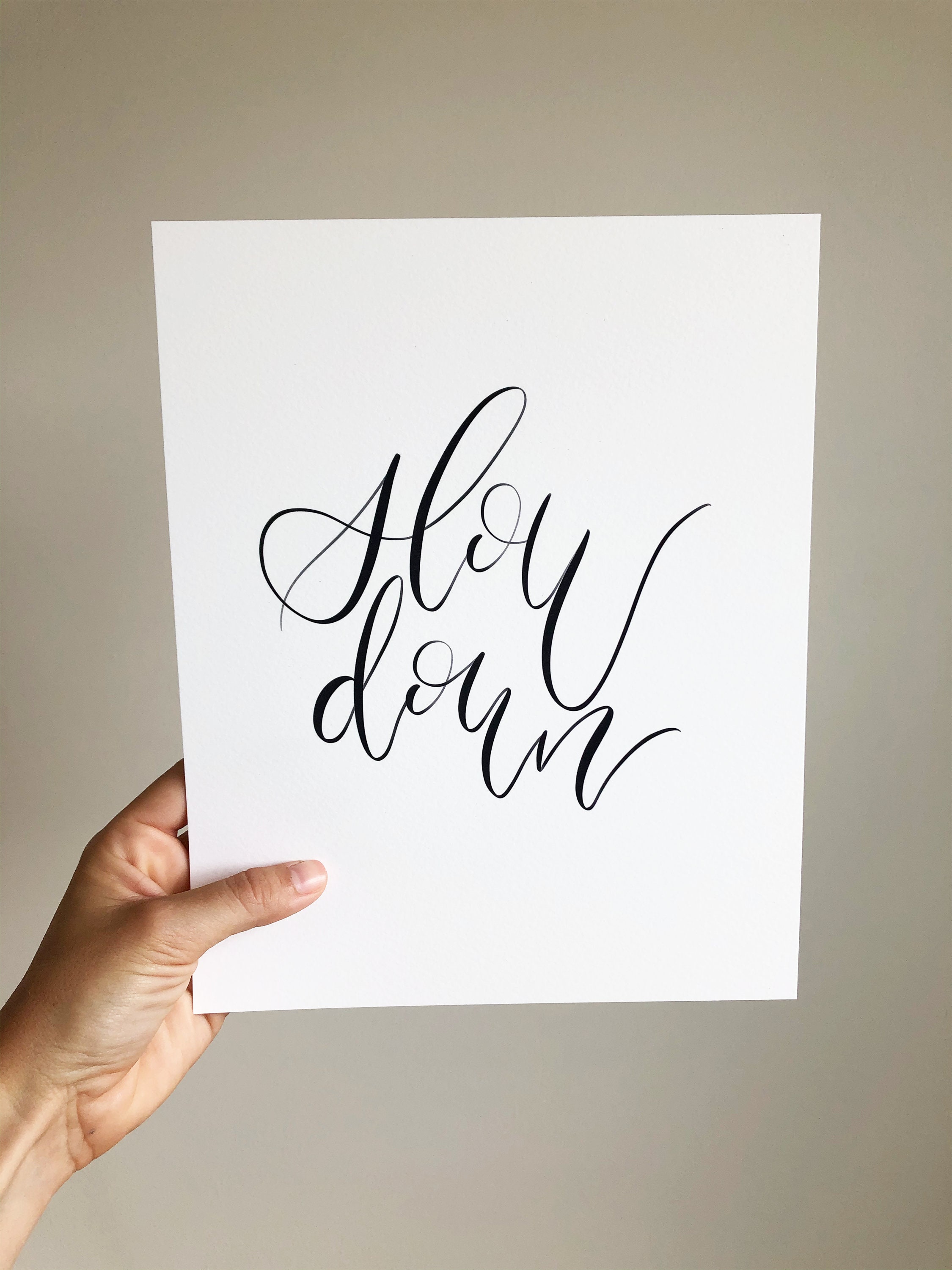 Slow Down Art Print Modern Calligraphy Art Print Quote | Etsy