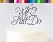 We Still Do Cake Topper Anniversary Cake Topper Happy | Etsy
