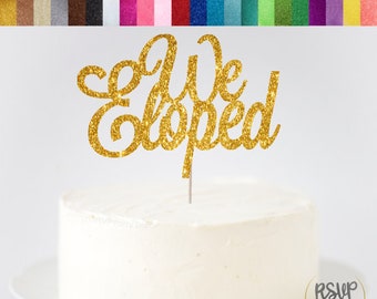 We Eloped 225-416 Cake Topper - Etsy