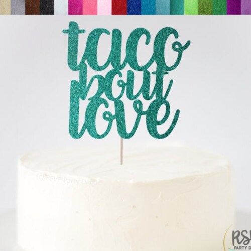 Taco Bout Love Cake Topper/ Taco Bridal Shower/ Taco Wedding - Etsy