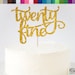 Twenty Fine Cake Topper Twenty Fine Sign Twenty Something - Etsy