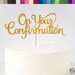 On Your Confirmation Cake Topper, Confirmation Cake Topper, Holy ...
