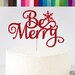 Be Merry Cake Topper, Be Merry Sign, Merry & Bright Cake Topper ...