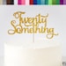 Twenty Something Cake Topper, 29th Birthday Cake Topper, 28th Birthday ...