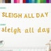 Sleigh All Day Banner, Sleigh All Day Sign, Funny Christmas Banner ...