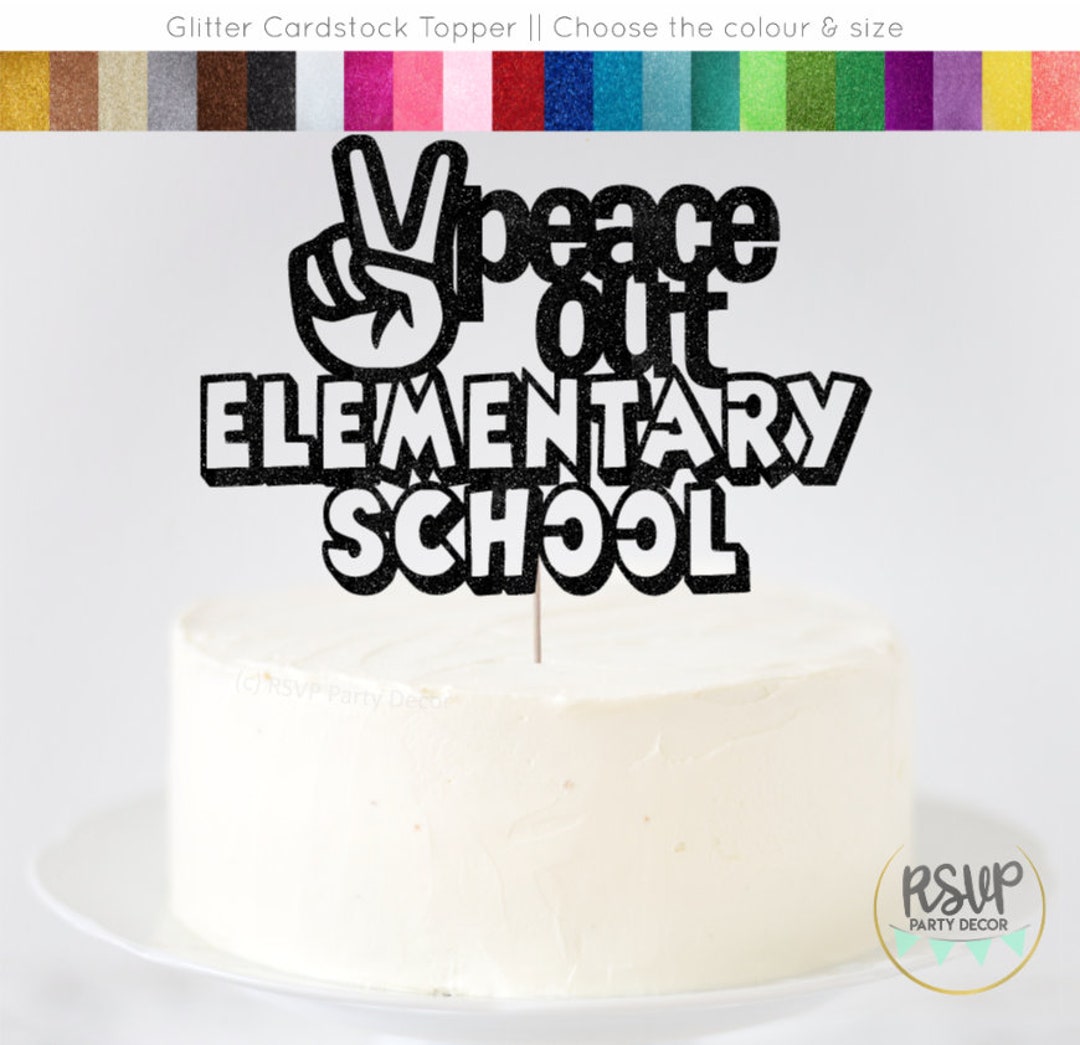 Peace Out Elementary School Cake Topper, Grade Eight Graduation Cake ...