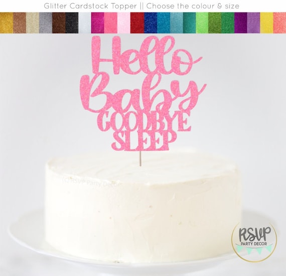 Hello Baby Goodbye Sleep Cake Topper, Funny Baby Shower Cake Topper ...