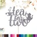Tea for Two Cake Topper, Tea Party Cake Topper, Tea for Two Party Decor ...