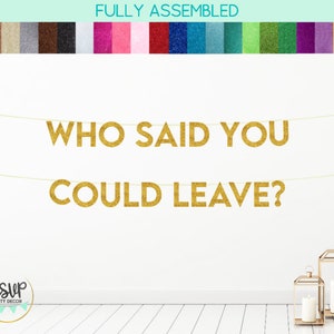 Funny Maternity Leave Party Decorations, Who Said You Could Leave ...