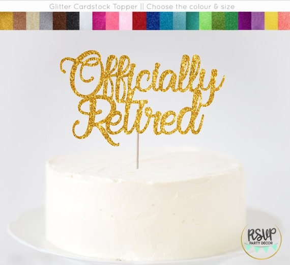 Officially Retired Cake Topper, Retirement Cake Topper, Happy ...