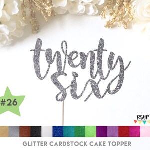Twenty Four Cake Topper, Twenty Five Cake Topper, Twenty Six Cake ...