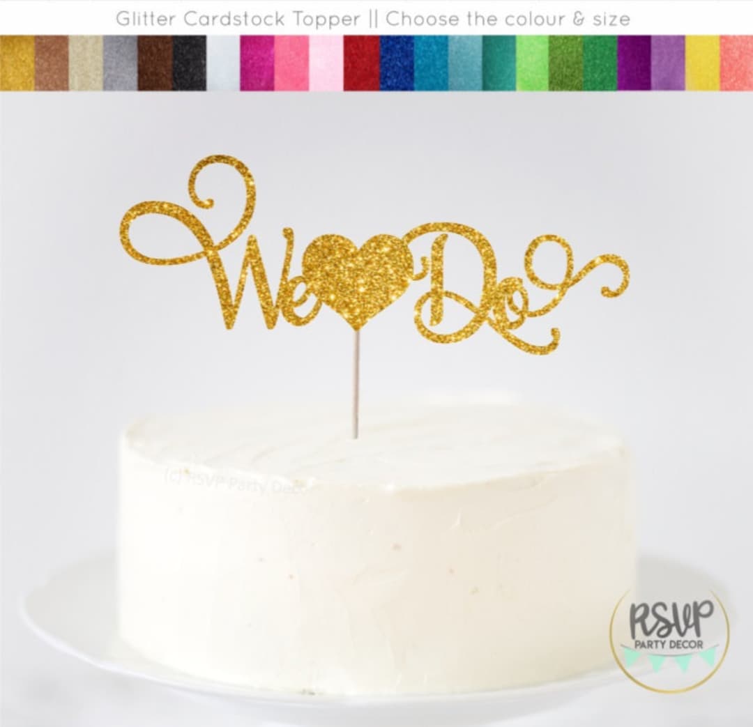 We Do Cake Topper, Glitter Wedding Cake Topper, Romantic Wedding ...