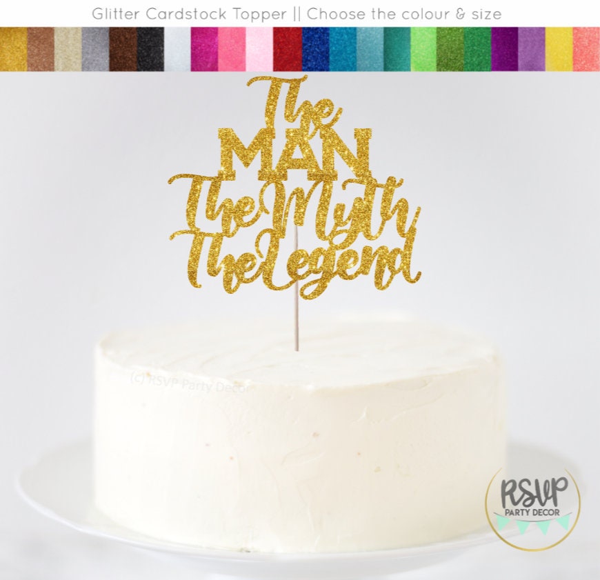 The Man the Myth the Legend Cake Topper Funny Man Birthday - Etsy UK