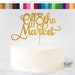 Off the Market Cake Topper, Glitter off the Market Sign, Engagement ...