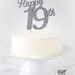 Nineteen Topper, 19 Cake Topper, Happy 19th Cake Topper, 19th Birthday ...