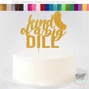 Kind of A Big Dill Cake Topper, Pickle Cake Topper, Pickle Birthday ...