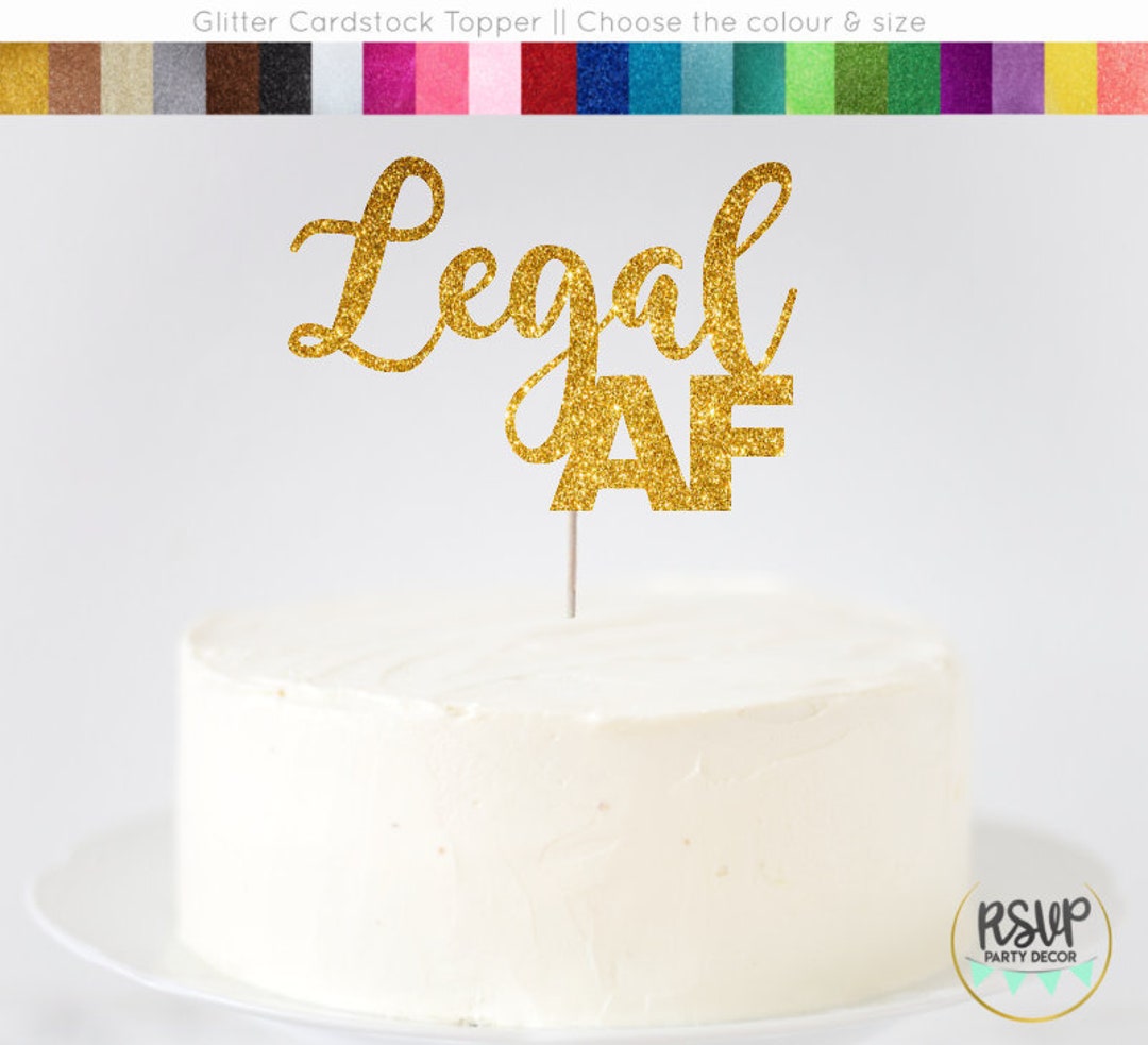 Legal AF Cake Topper, 21st Birthday Cake Topper, 18th Birthday Cake ...