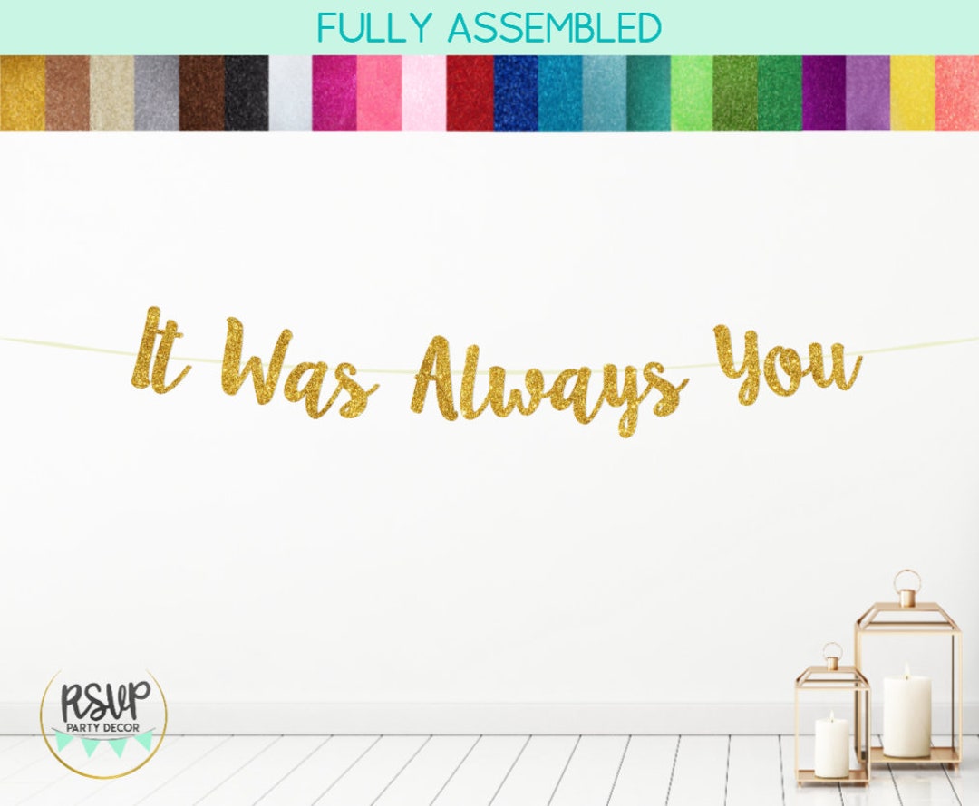 It Was Always You Banner, Engagement Party Decorations, Wedding Banner ...