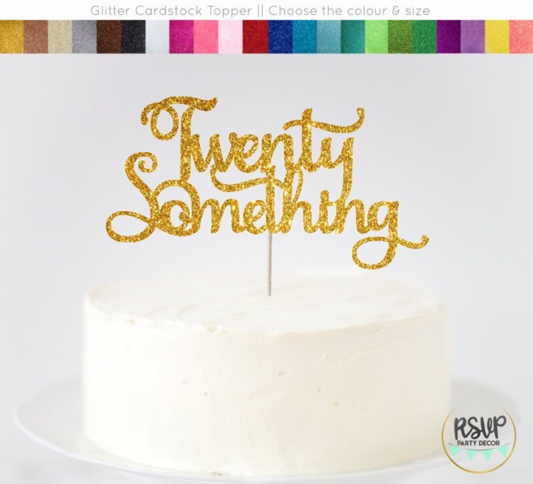 Twenty Something Cake Topper, 29th Birthday Cake Topper, 28th Birthday ...