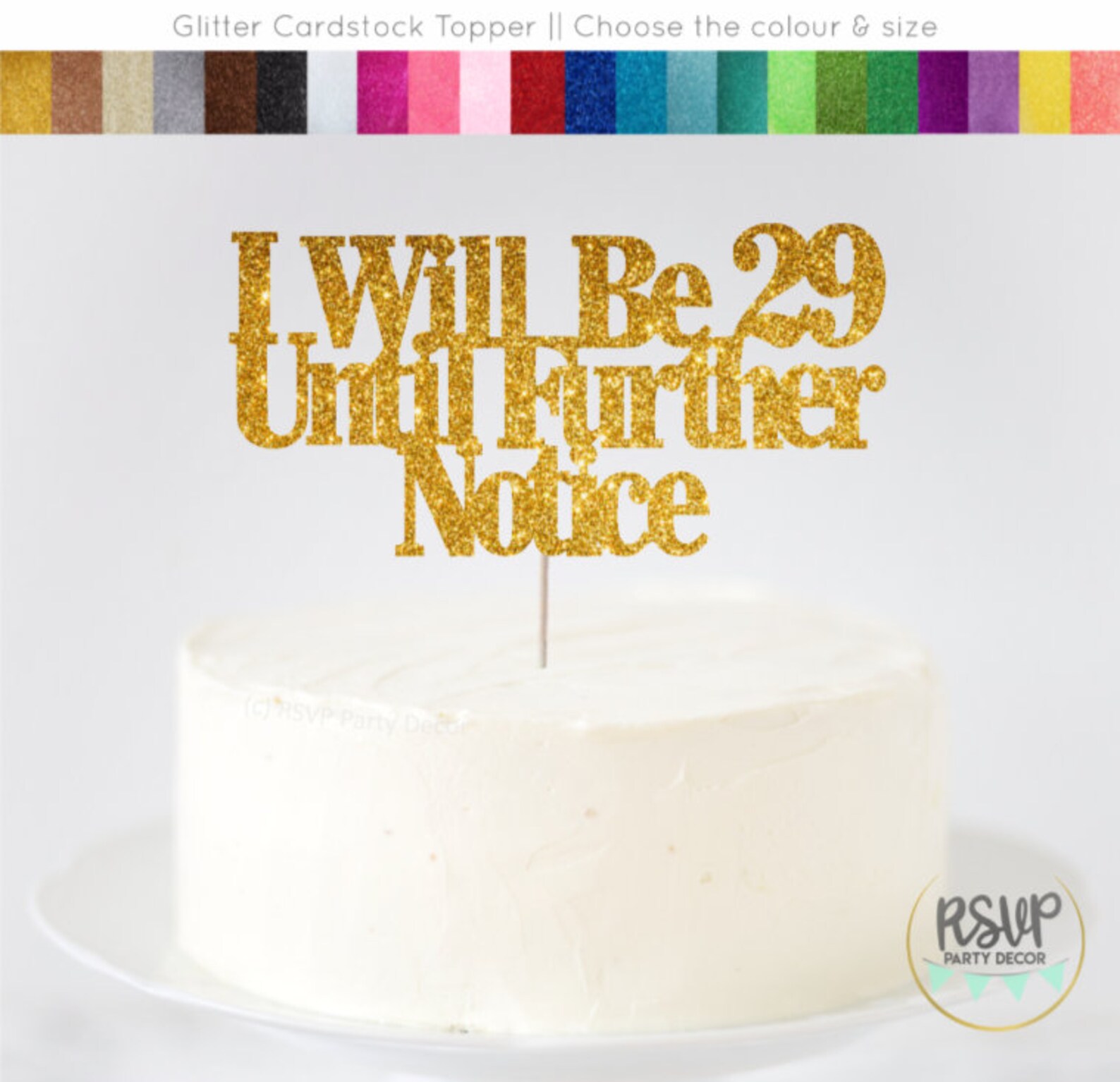 I Will Be 29 Until Further Notice Cake Topper, Funny Birthday Cake ...