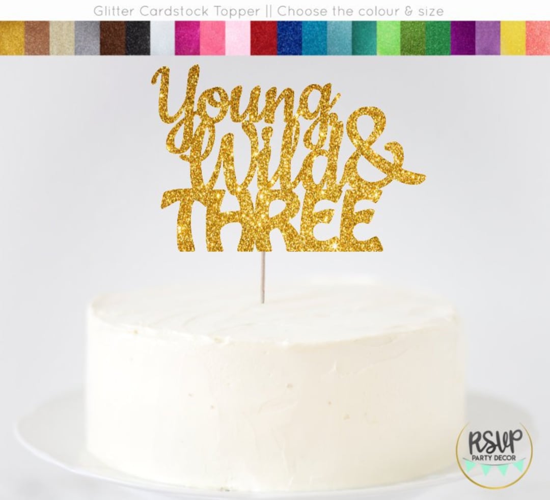 Young Wild & Three Cake Topper, 3rd Birthday Cake Topper, Three Cake ...