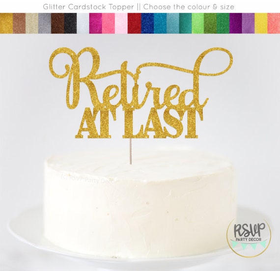 Retired At Last Cake Topper, Retirement Cake Topper, Happy Retirement ...