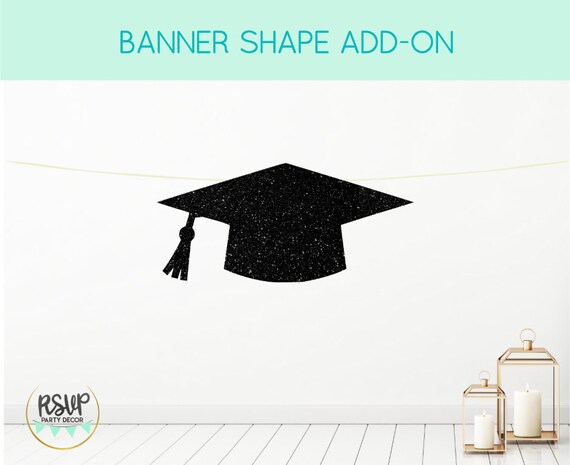 Graduation Cap // Banner Shape Add-On by RSVP Parties and Events ...