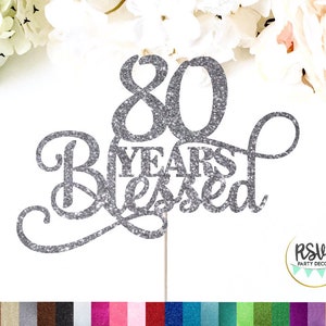 80 Years Blessed Cake Topper, 80th Birthday Cake Topper, 80th Birthday ...