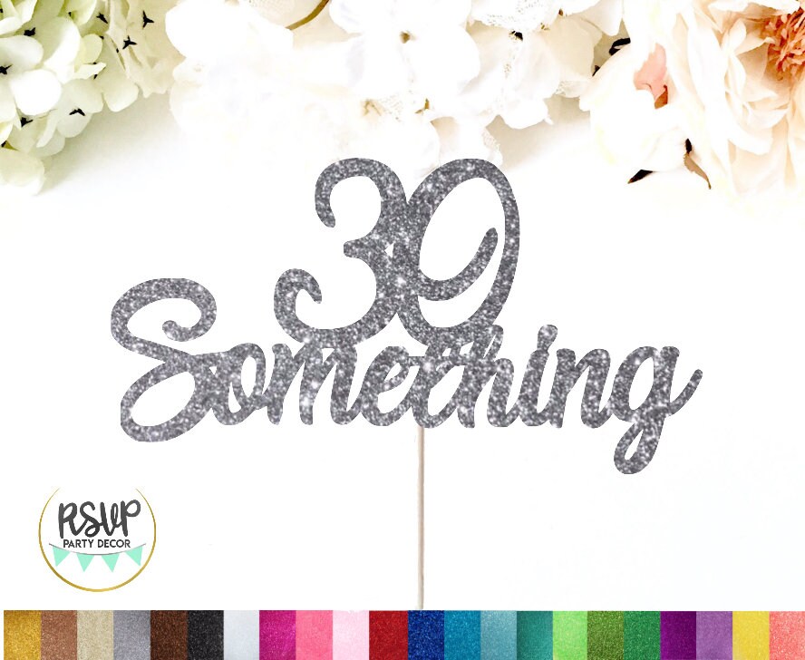30 Something Cake Topper 40th Birthday Cake Topper Forever | Etsy