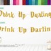 Drink up Darling Banner 21st Birthday Banner 19th Birthday - Etsy